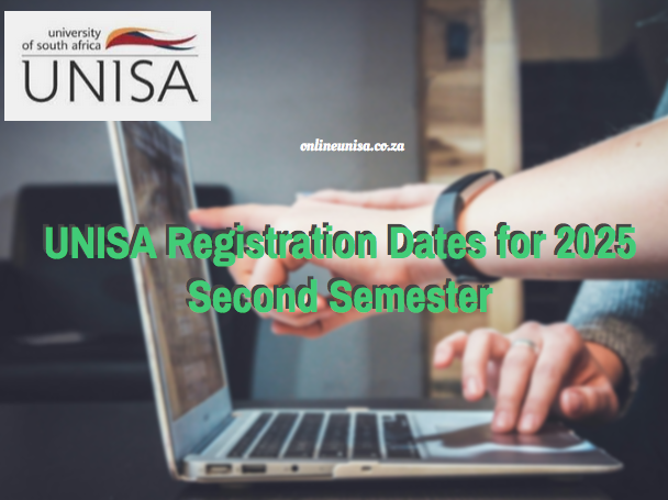 UNISA Registration Dates for 2025 Second Semester - www.unisa.ac.za UNISA Registration Dates for 2025 Second Semester - www.unisa.ac.za